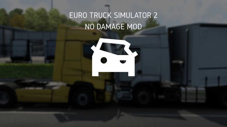 Modyfikacja NO DAMAGE dla 1.51 ETS2 - ETS2 Mody | ATS Mod